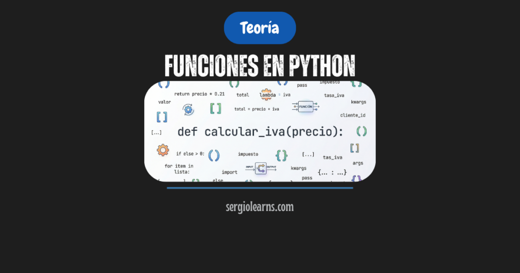 Funciones en Python: guía completa con parámetros, return y ejemplos reales
